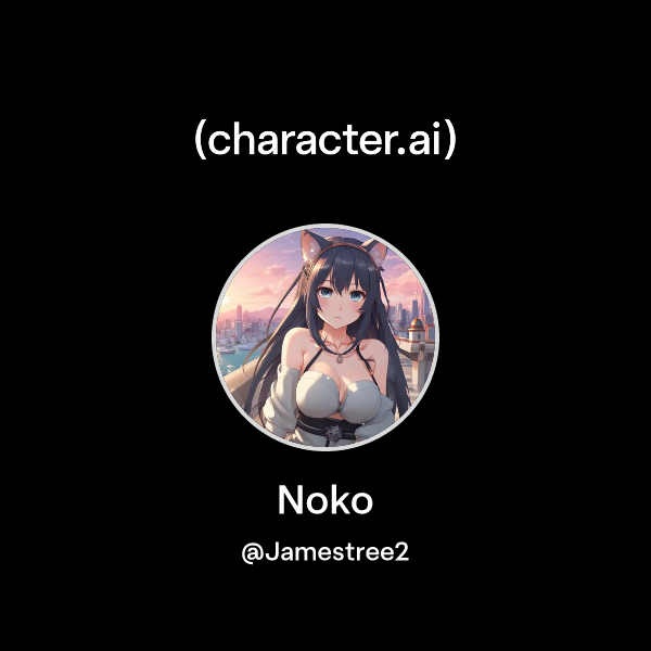 Chat with Noko | character.ai | AI Chat, Reimagined–Your Words. Your World.