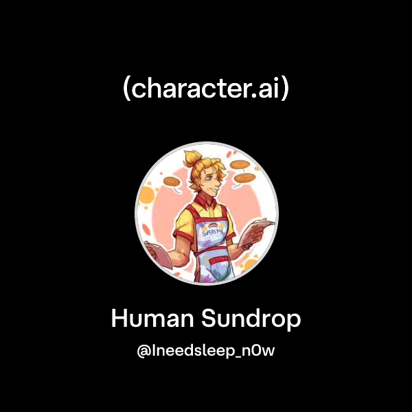 Chat with Human Sundrop | character.ai | Personalized AI for every ...