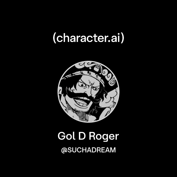 Chat with Gol D Roger | character.ai | AI Chat, Reimagined–Your Words ...