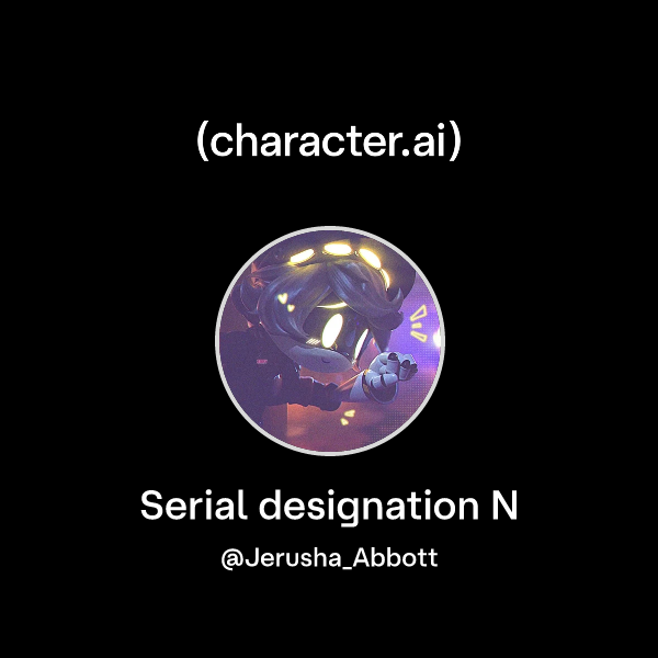 Chat with Serial designation N | character.ai | AI Chat, Reimagined ...