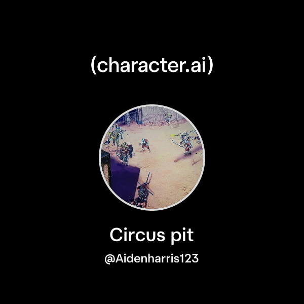 Chat with Circus pit | character.ai | AI Chat, Reimagined–Your Words ...