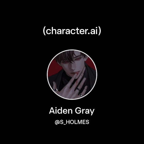 Chat with Aiden Gray | character.ai | AI Chat, Reimagined–Your Words. Your World.