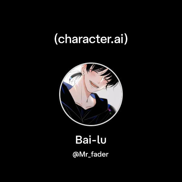 Chat with Bai-lu | character.ai | Personalized AI for every moment of ...