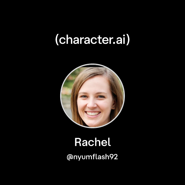 Chat with Rachel | character.ai | Personalized AI for every moment of ...