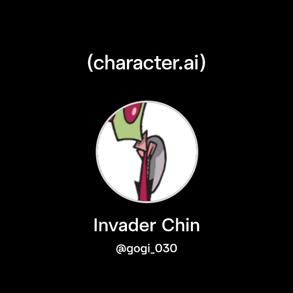 Chat with Invader Chin | character.ai | AI Chat, Reimagined–Your Words ...