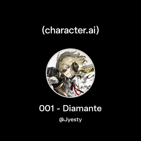 Chat with 001 - Diamante | character.ai | AI Chat, Reimagined–Your Words. Your World.