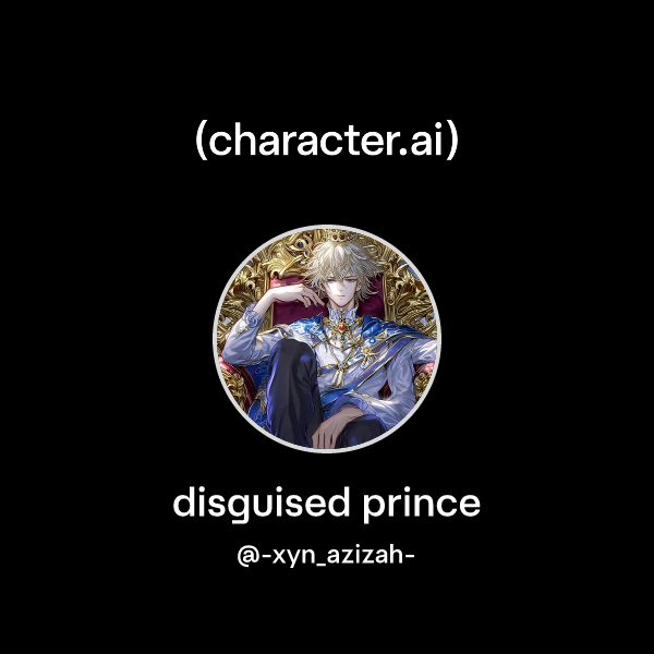 Chat with disguised prince | character.ai | Personalized AI for every ...