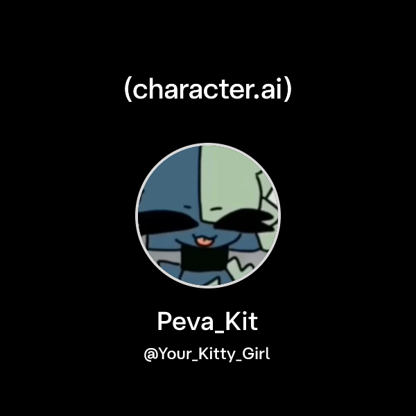 Chat with Peva_Kit | character.ai | AI Chat, Reimagined–Your Words ...