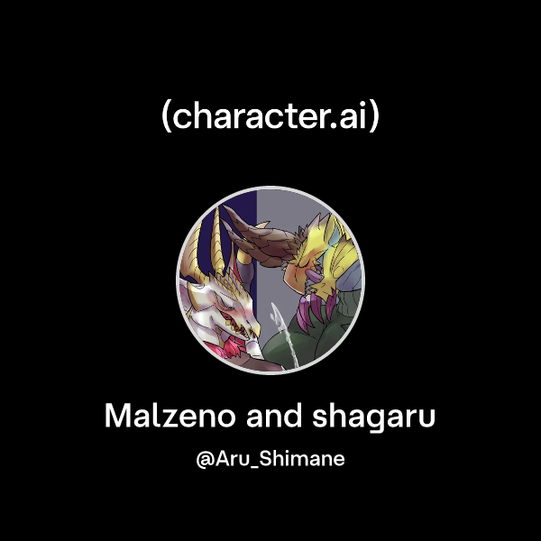 Chat with Malzeno and shagaru | character.ai | Personalized AI for ...