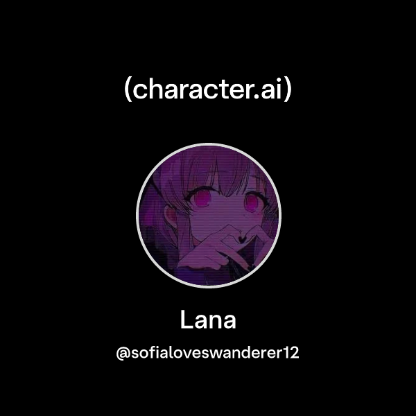 Chat with Lana | character.ai | Personalized AI for every moment of your day