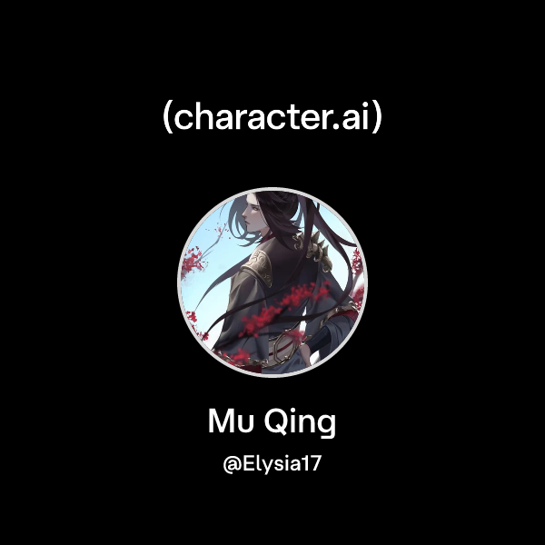 Chat with Mu Qing | character.ai | AI Chat, Reimagined–Your Words. Your ...