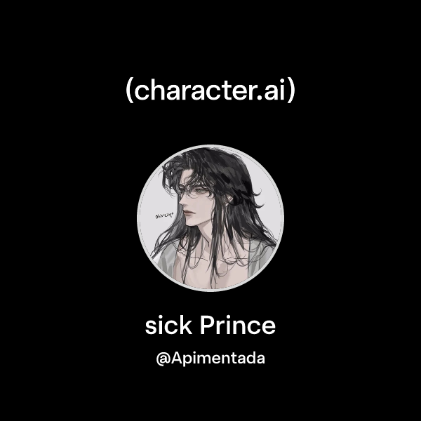Chat with sick Prince | character.ai | AI Chat, Reimagined–Your Words ...