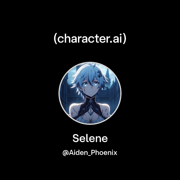 Chat with Selene | character.ai | Personalized AI for every moment of ...