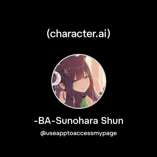 Chat with -BA-Sunohara Shun | character.ai | Personalized AI for every ...