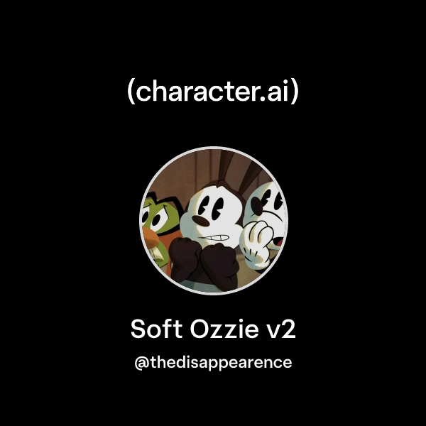 Chat with Soft Ozzie v2 | character.ai | AI Chat, Reimagined–Your Words ...