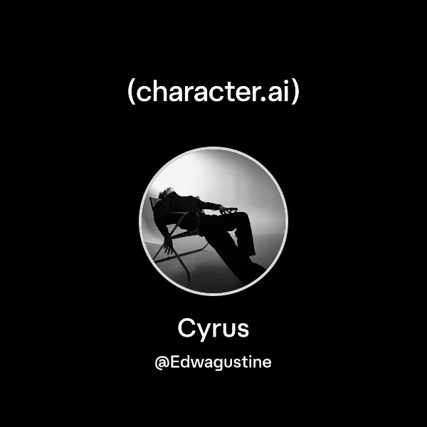 Chat with Cyrus | character.ai | AI Chat, Reimagined–Your Words. Your ...