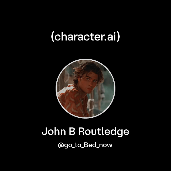 Chat with John B Routledge | character.ai | AI Chat, Reimagined–Your ...