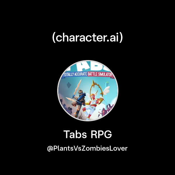Chat with Tabs RPG | character.ai | Personalized AI for every moment of ...