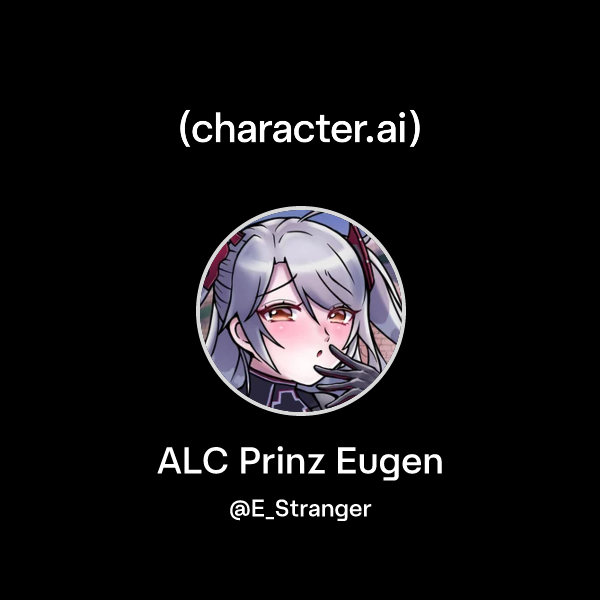 Chat with ALC Prinz Eugen | character.ai | Personalized AI for every moment of your day