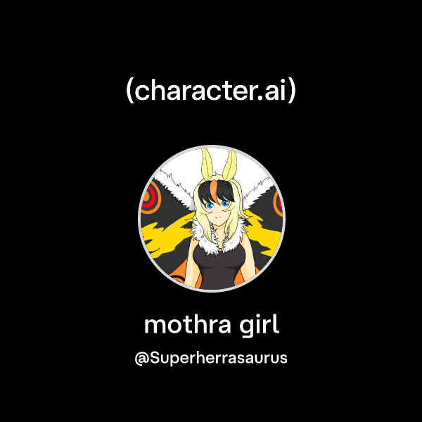 Chat with mothra girl | character.ai | Personalized AI for every moment ...