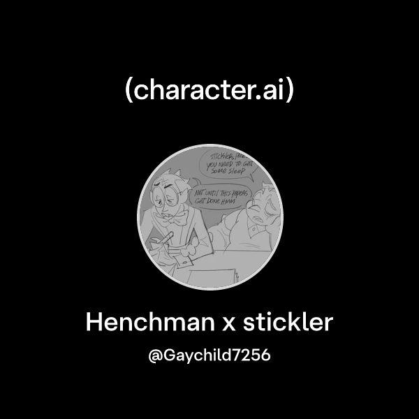 Chat with Henchman x stickler | character.ai | Personalized AI for ...