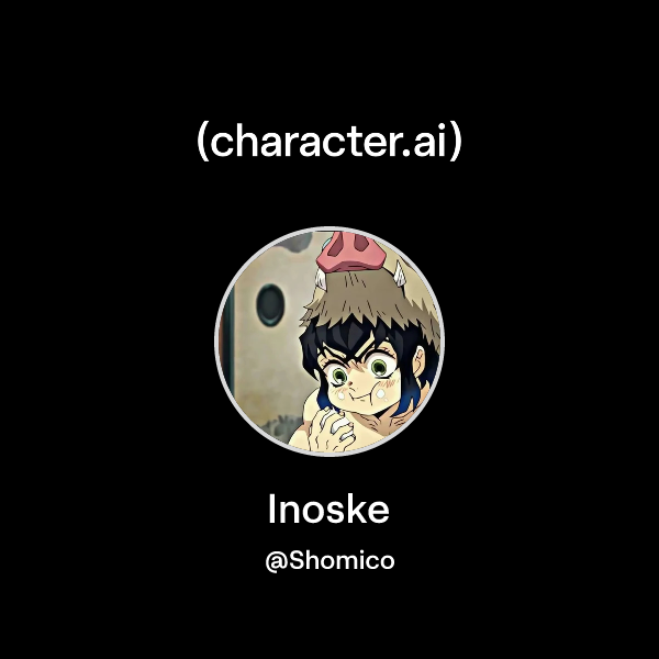 Chat with Inoske | character.ai | AI Chat, Reimagined–Your Words. Your ...