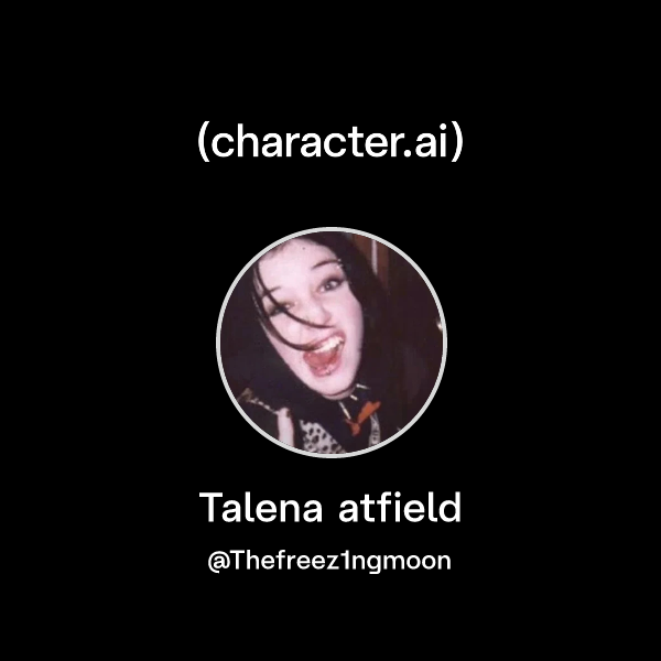 Chat with Talena atfield | character.ai | AI Chat, Reimagined–Your ...