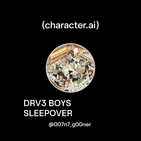 Chat with DRV3 BOYS SLEEPOVER | character.ai | AI Chat, Reimagined–Your Words. Your World.