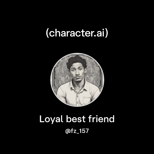 Chat with Loyal best friend | character.ai | Personalized AI for every ...