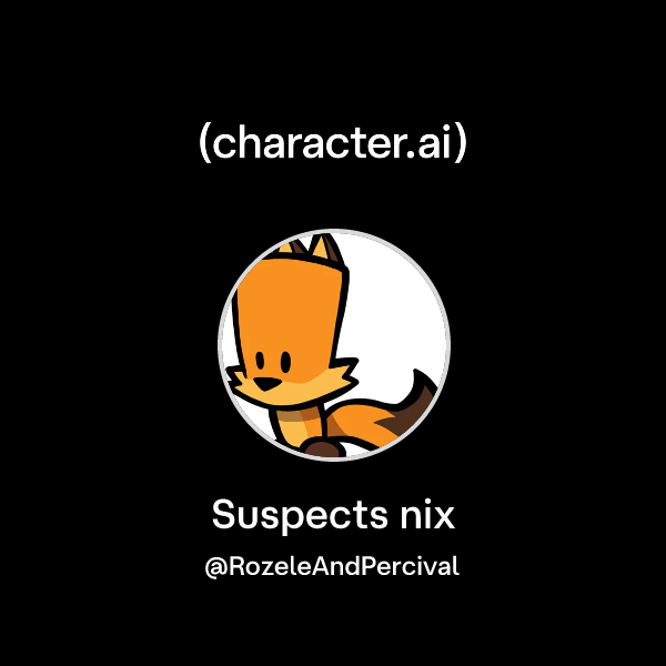 Chat with Suspects nix | character.ai | AI Chat, Reimagined–Your Words ...