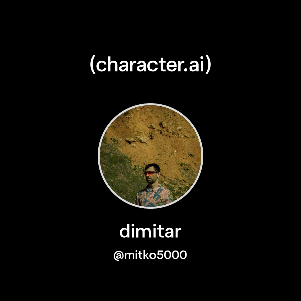 Chat with dimitar | character.ai | Personalized AI for every moment of your day