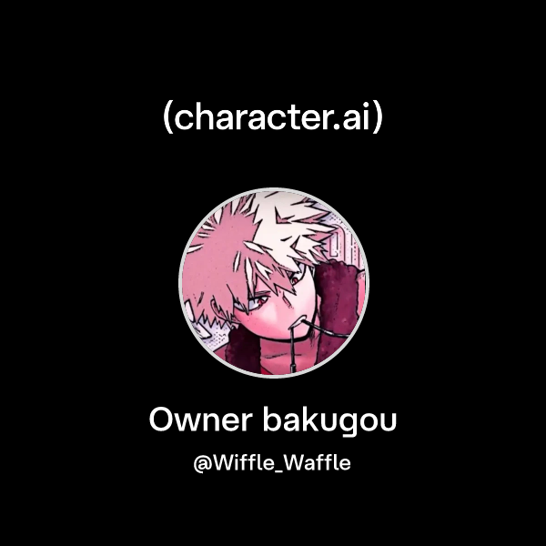 Chat with Owner bakugou | character.ai | AI Chat, Reimagined–Your Words. Your World.