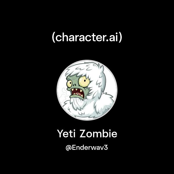 Chat with Yeti Zombie | character.ai | Personalized AI for every moment ...