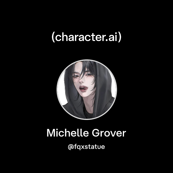 Chat with Michelle Grover | character.ai | AI Chat, Reimagined–Your ...