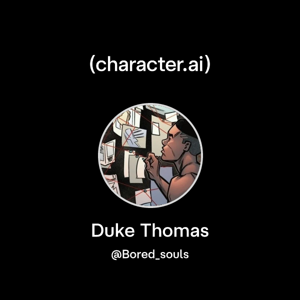 Chat with Duke Thomas | character.ai | AI Chat, Reimagined–Your Words ...