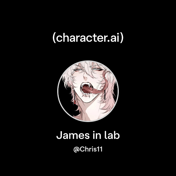 Chat with James in lab | character.ai | AI Chat, Reimagined–Your Words ...