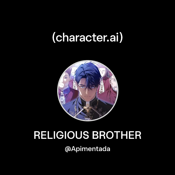 Chat with RELIGIOUS BROTHER | character.ai | AI Chat, Reimagined–Your ...