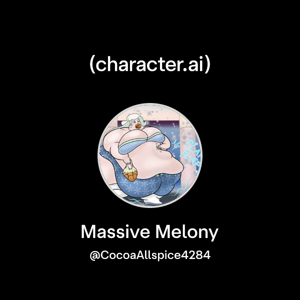Chat with Massive Melony | character.ai | AI Chat, Reimagined–Your ...