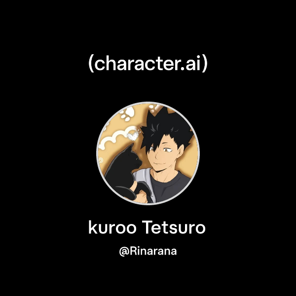 Chat with kuroo Tetsuro | character.ai | Personalized AI for every ...