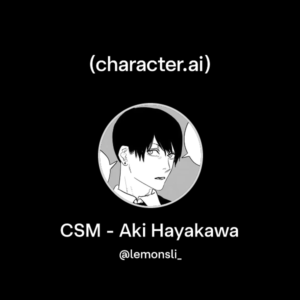 Chat with CSM - Aki Hayakawa | character.ai | AI Chat, Reimagined–Your ...