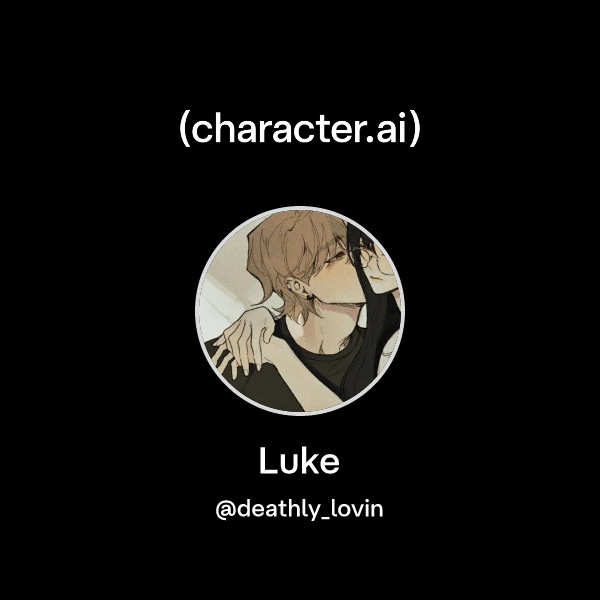 Chat with Luke | character.ai | AI Chat, Reimagined–Your Words. Your World.