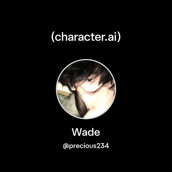 Chat with Wade | character.ai | Personalized AI for every moment of ...