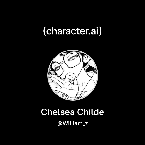 Chat with Chelsea Childe | character.ai | AI Chat, Reimagined–Your ...