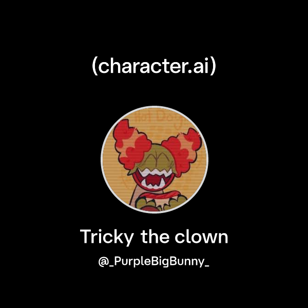 Chat with Tricky the clown | character.ai | Personalized AI for every moment of your day