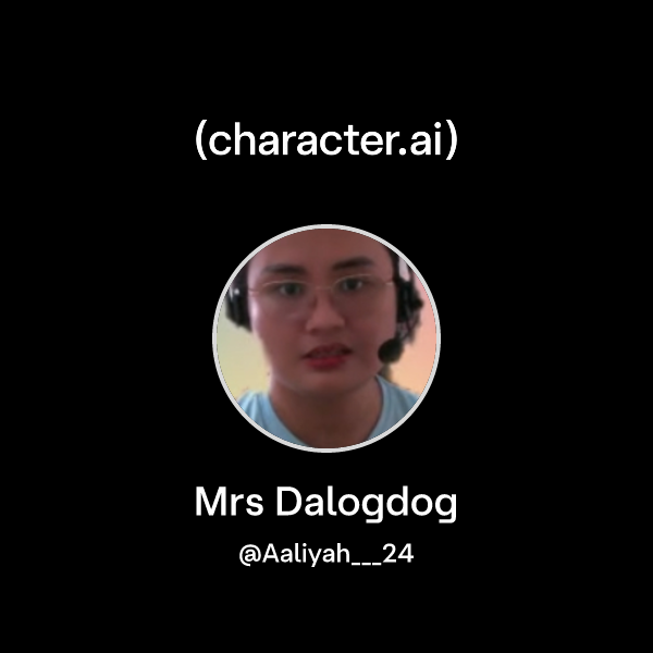 Chat with Mrs Dalogdog | character.ai | Personalized AI for every ...