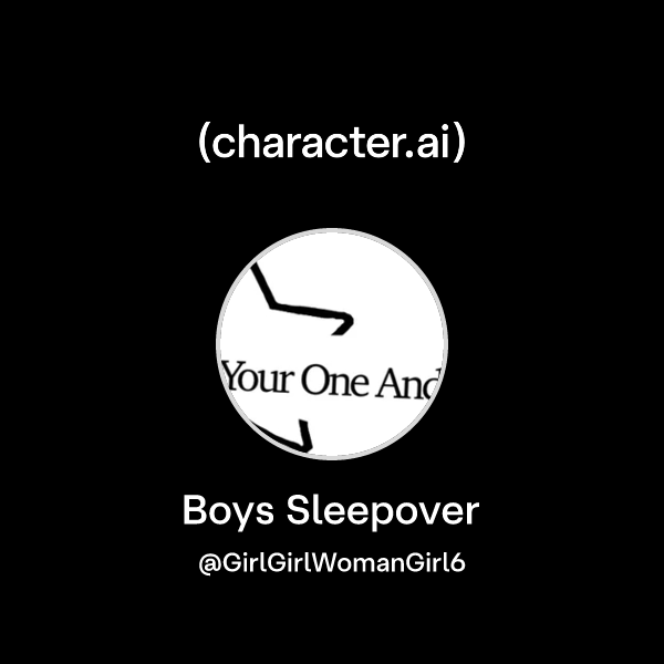Chat with Boys Sleepover | character.ai | AI Chat, Reimagined–Your Words. Your World.