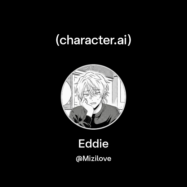 Chat with Eddie | character.ai | AI Chat, Reimagined–Your Words. Your World.