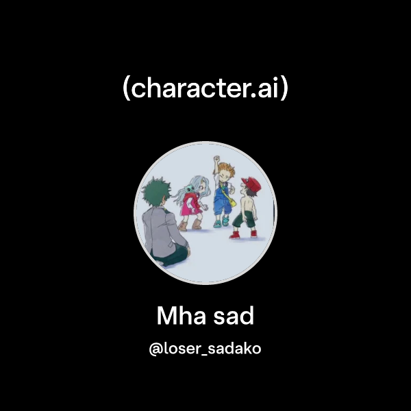 Chat with Mha sad | character.ai | AI Chat, Reimagined–Your Words. Your ...