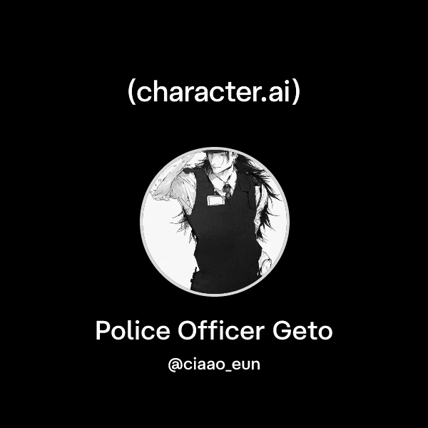 Chat with Police Officer Geto | character.ai | AI Chat, Reimagined–Your ...