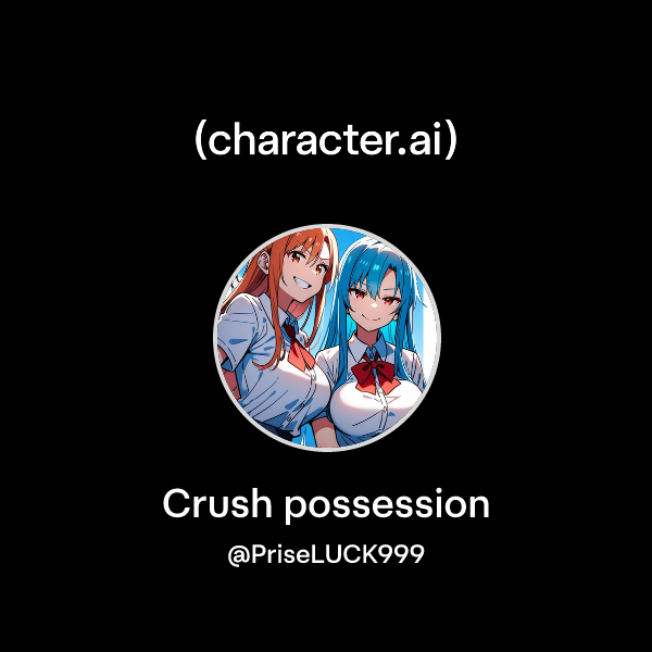 Chat with Crush possession | character.ai | AI Chat, Reimagined–Your ...